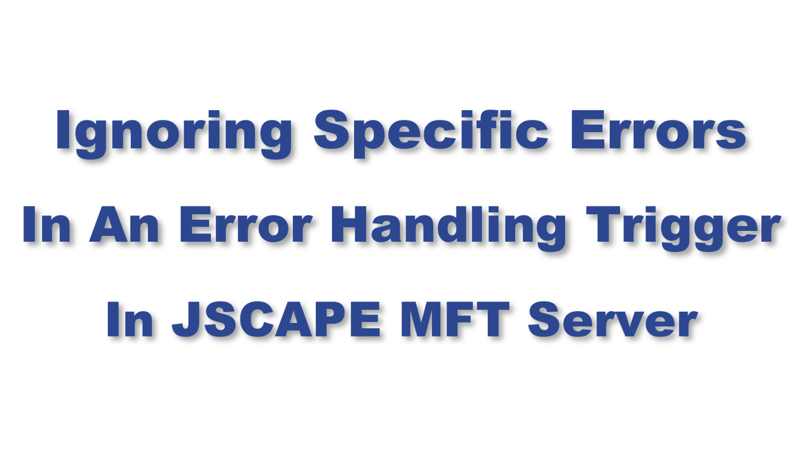 How to Ignore Specific Errors in Exception Handling | JSCAPE
